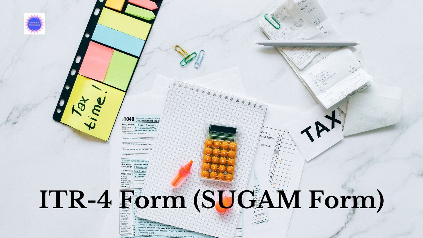 ITR-4 Form (SUGAM Form) - ACCOUNTS PROFESSION